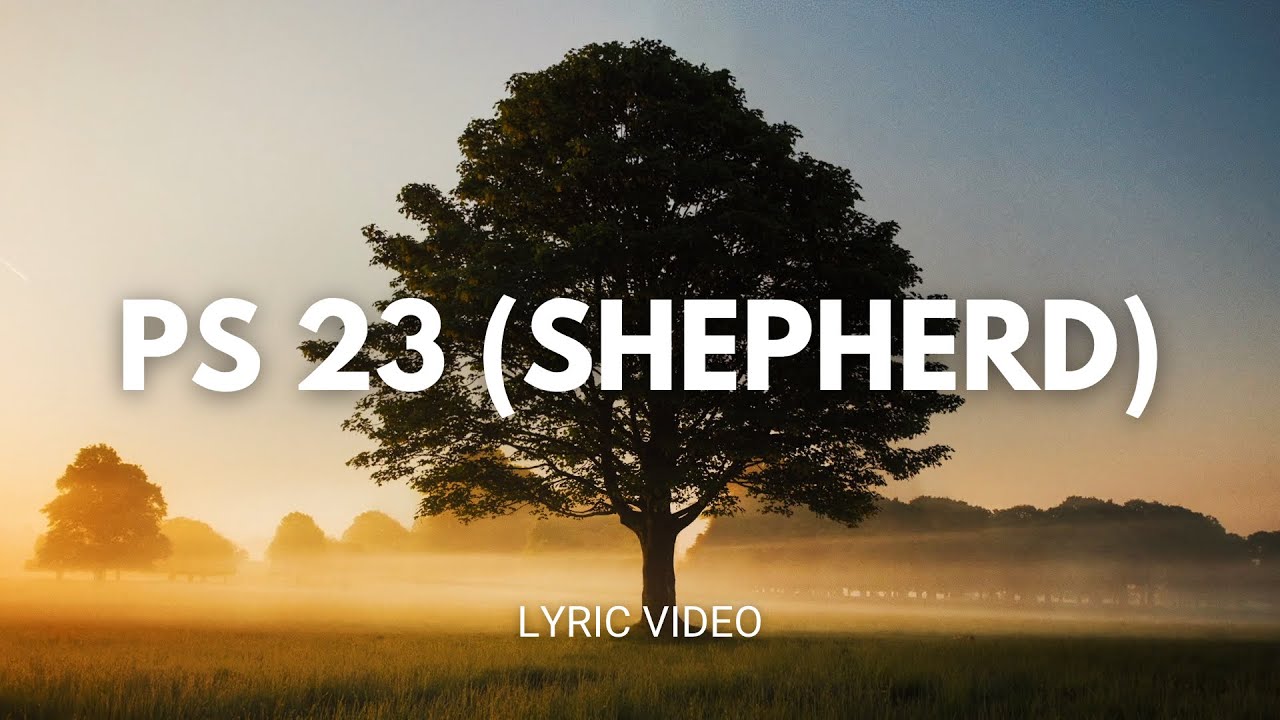 Ps 23 (Shepherd) | Lyric Video | New Life South Coast Worship - YouTube