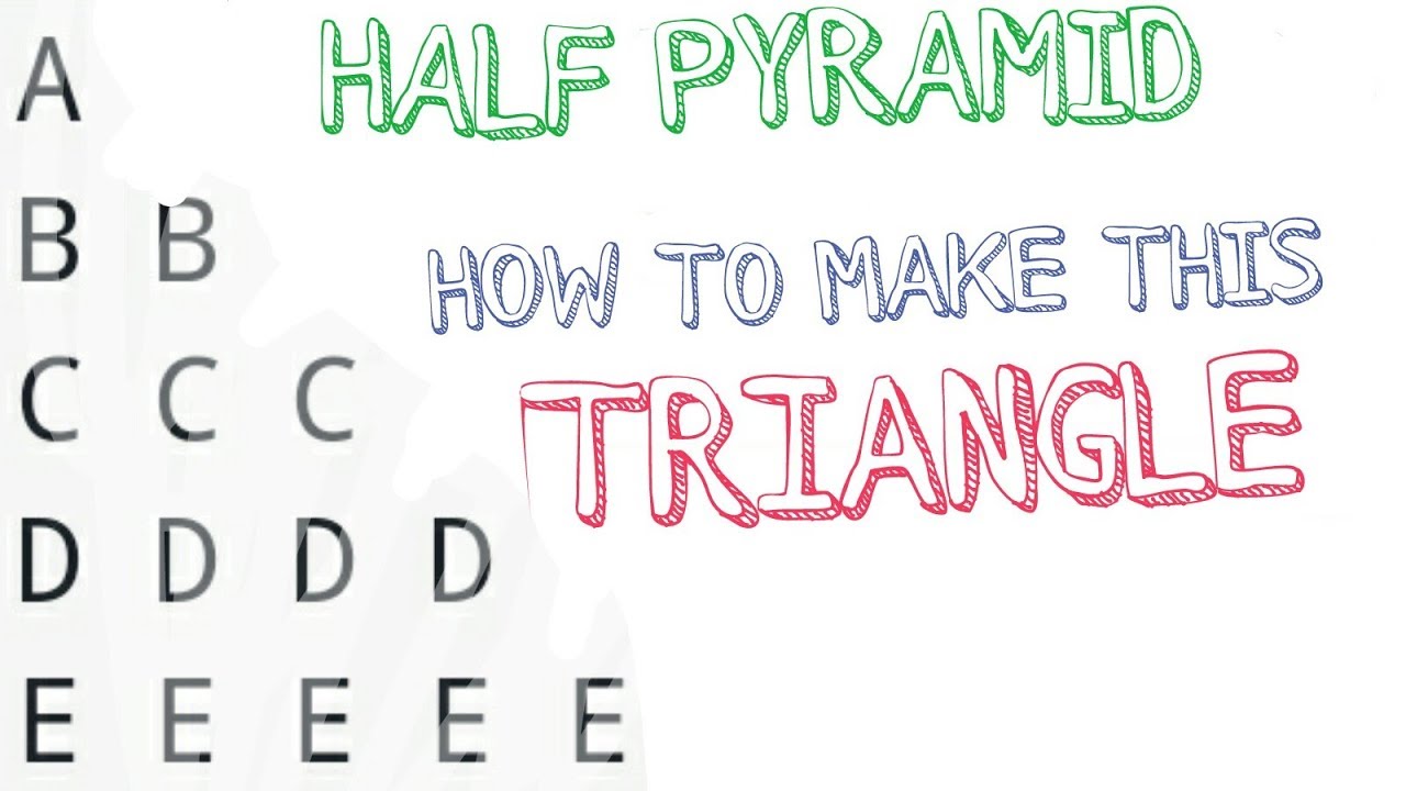 PROGRAM TO PRINT HALF PYRAMID USING ALPHABETS YouTube program-to-print-half-pyramid-using-alphabets-youtube