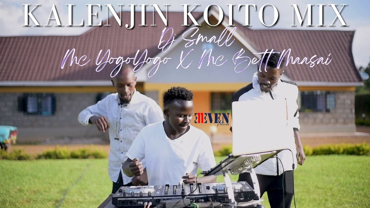 THE BEST OF KALENJIN KOITO MIX BY SMALL THE DJ X MC YOGOYOGO X MC BETT ...