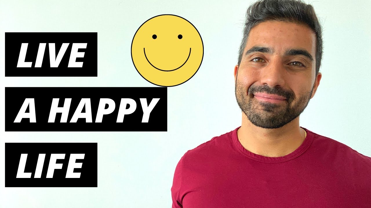 HOW TO LIVE A HAPPY LIFE | 7 Things You Need To Do To Have A Happy Life ...