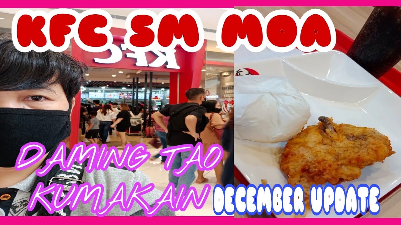 KFC SM MOA NAPAKADAMING TAO KUMAKAIN - YouTube