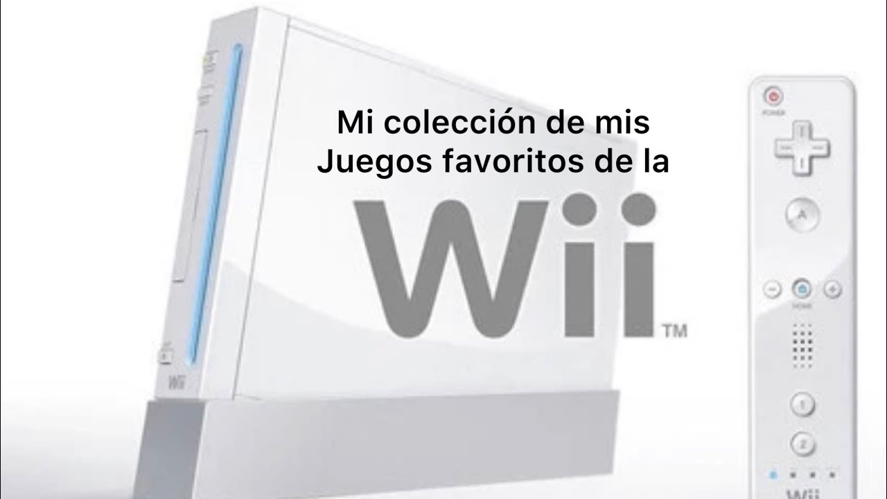 Mi colección de mis juegos favoritos de la wii - YouTube