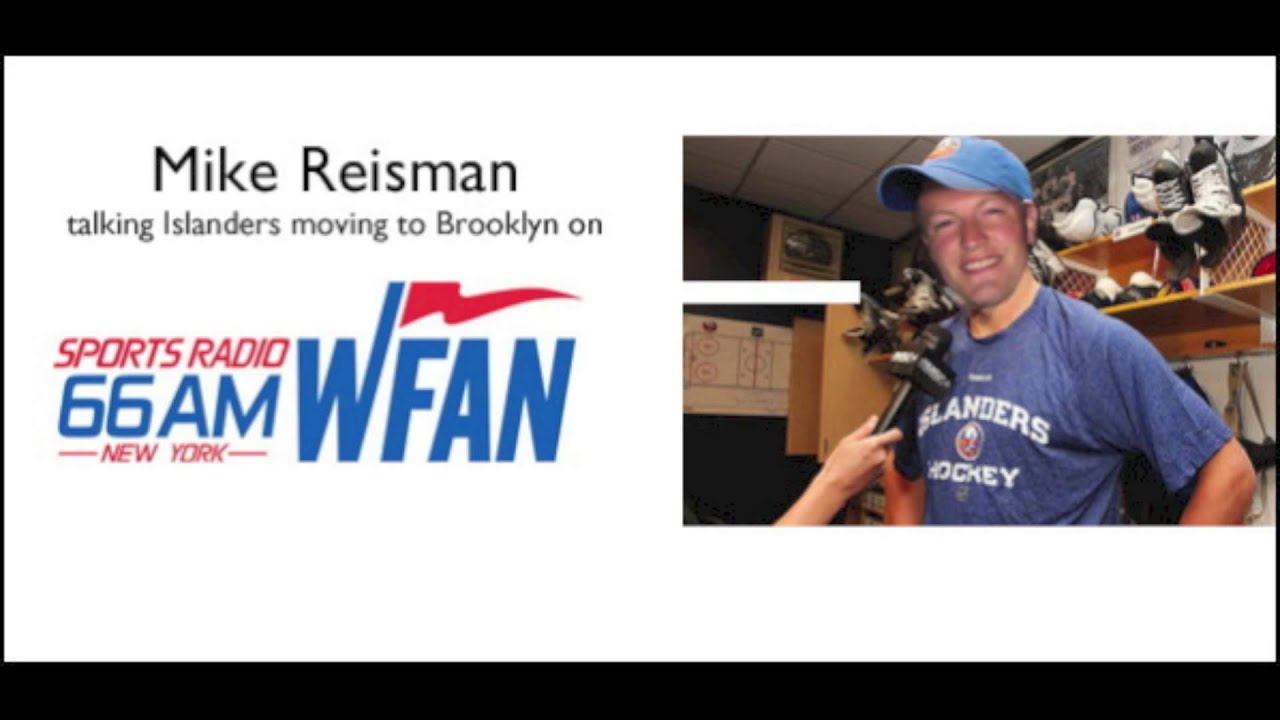 Mike Reisman talking Islanders moving to Brooklyn on WFAN - YouTube