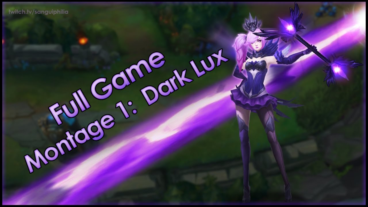 Full Game Montage 1: Dark Lux - YouTube