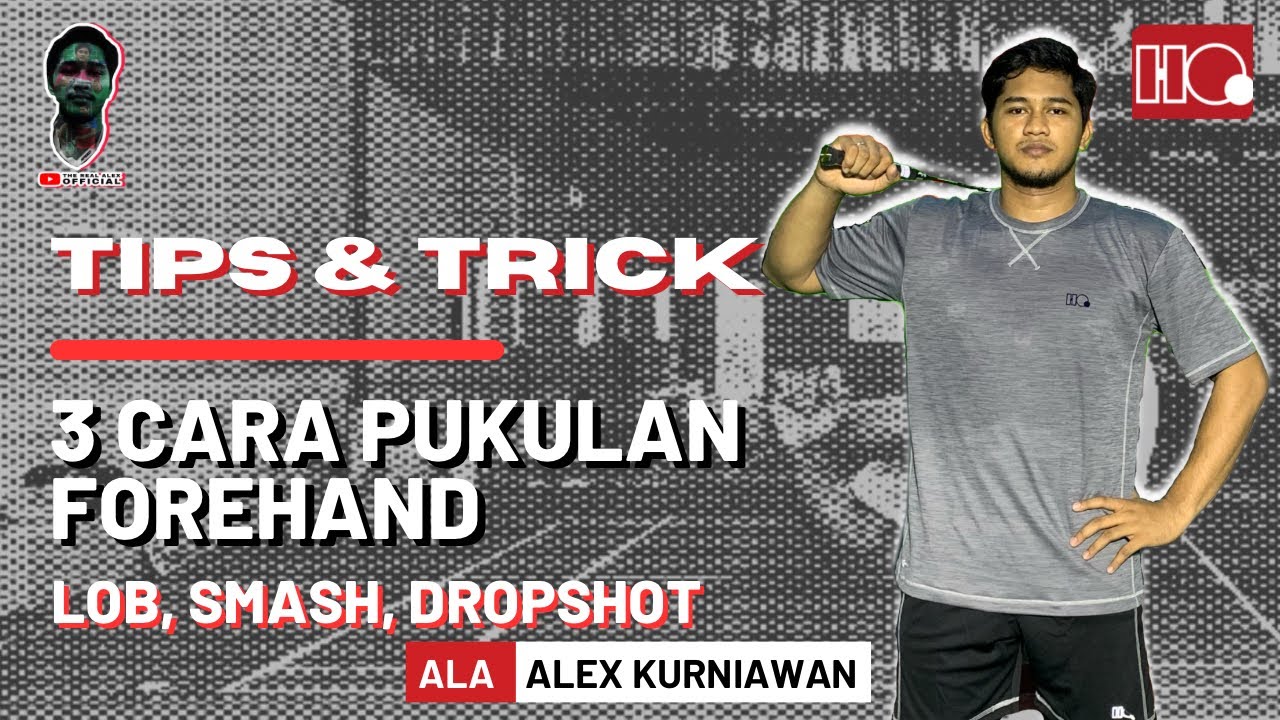 [Tips & Trick Eps.07] Ala Alex Kurniawan | 3 CARA PUKULAN FOREHAND ‼️ ...