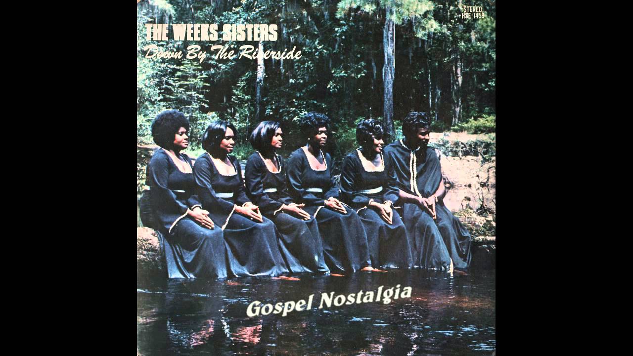 "Down By The Riverside" (1975) Weeks Sisters - YouTube