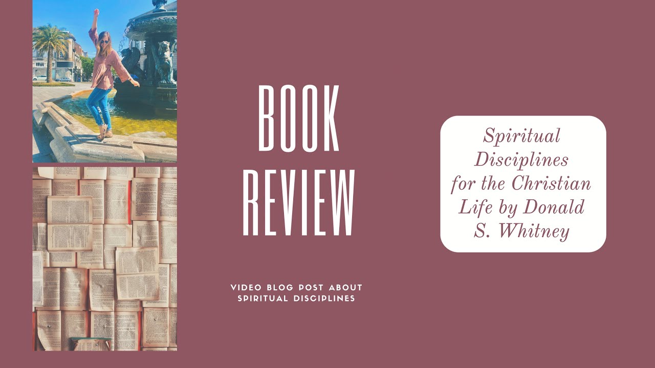 Book Review: Spiritual Disciplines for the Christian Life (Donald S ...