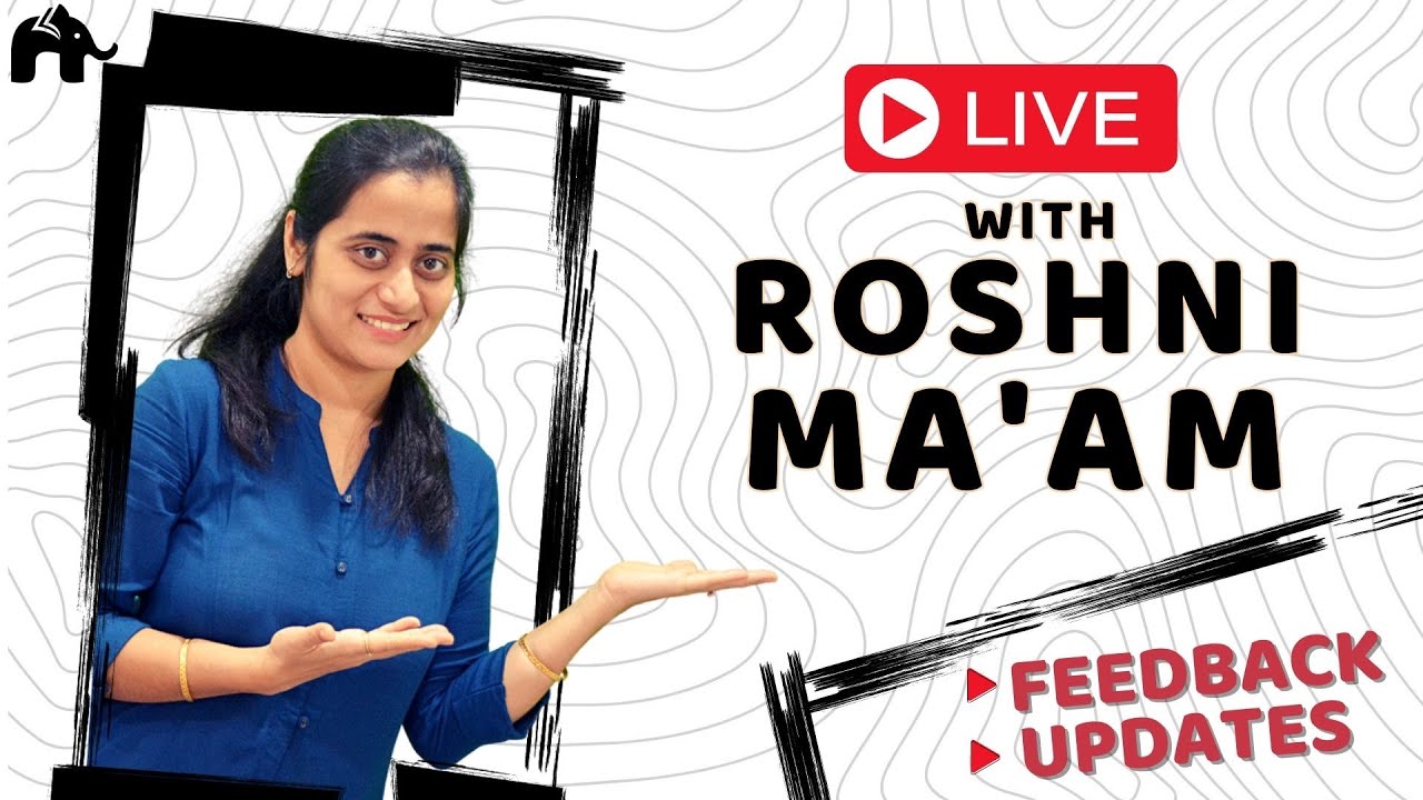 Live session with Roshni ma'am | Feedback + Updates | Class 11,12 ...