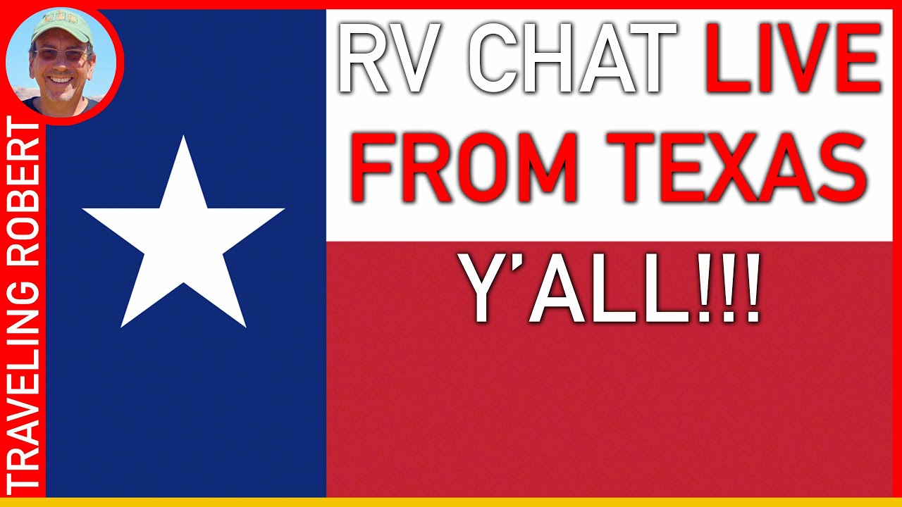 RV Chat Live: We're in Texas, Y'all! - YouTube