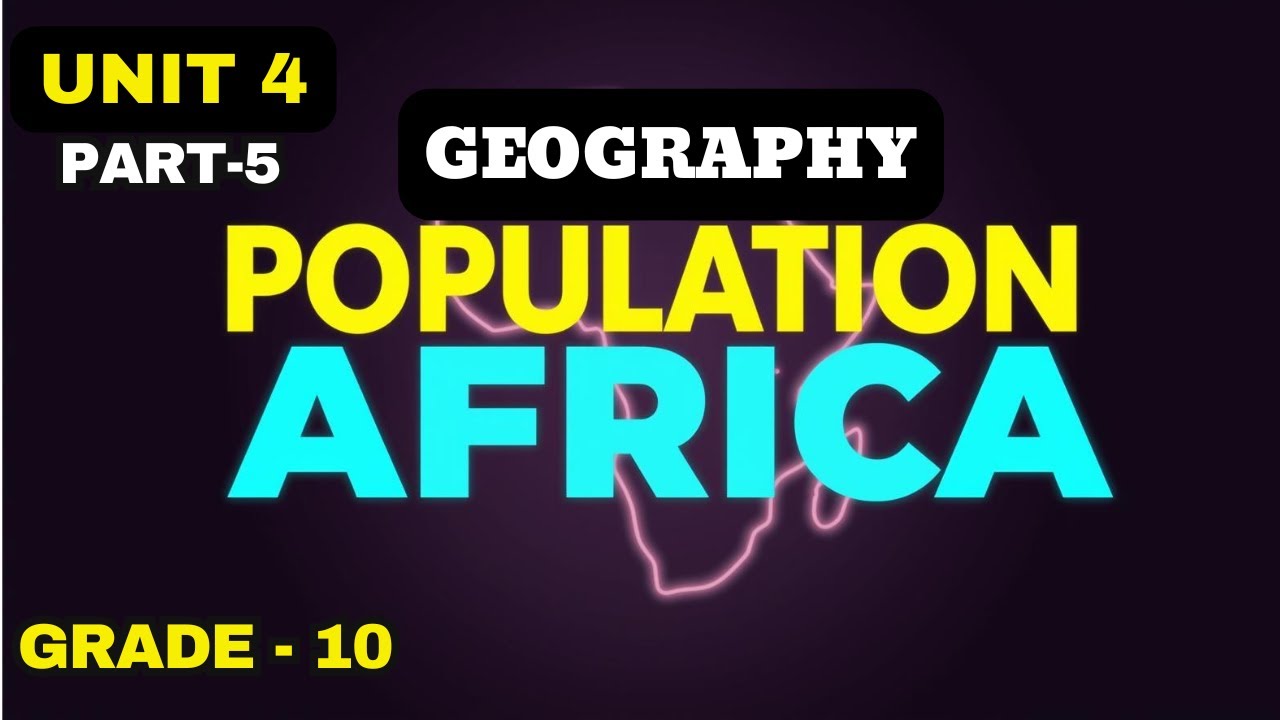 GRADE 10 GEOGRAPHY | UNIT 4|PART 5| DISTRIBUTION & DENSITY OF AFRICA’S ...
