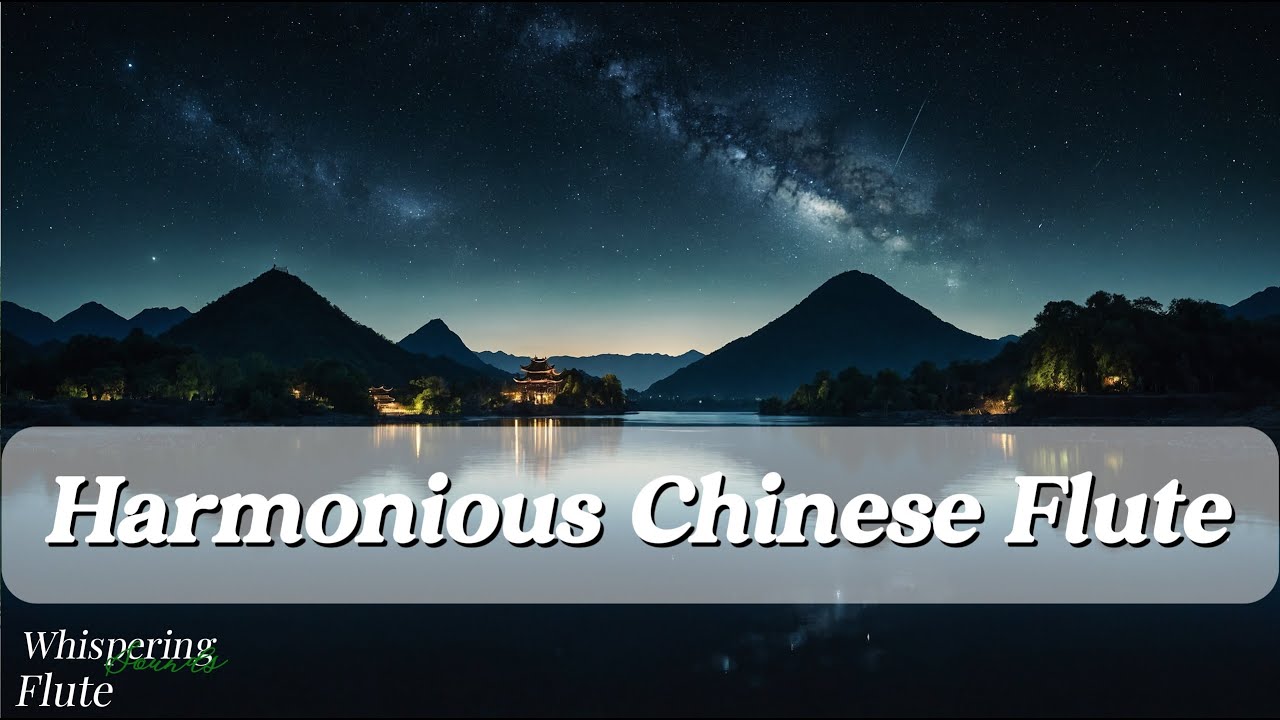 Harmonious Chinese Flute || Relaxing Music 🎶 Peaceful and Calming ...