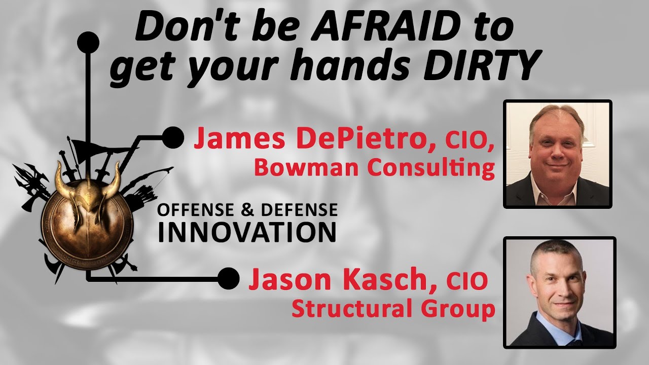 Don't Be Afraid to Get Your Hands Dirty|James DePietro, CIO, Bowman ...
