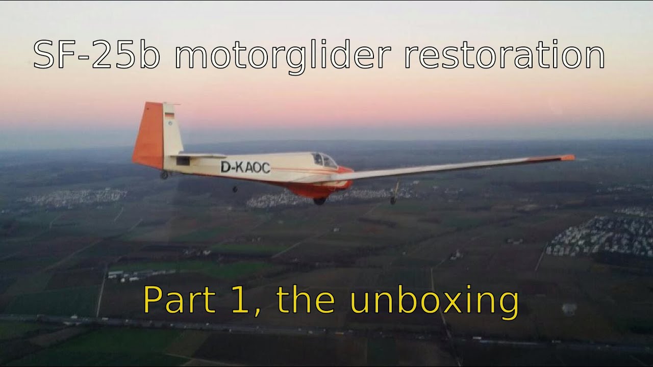 'Unboxing' our new project! - Scheibe Falke SF-25b motor glider ...