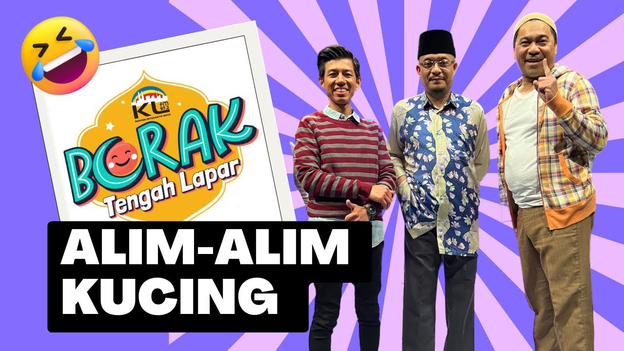 BORAK TENGAH LAPAR 2023 EPISOD 5 - ALIM-ALIM KUCING - YouTube