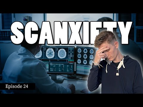 My Cancer Journey: What is Scanxiety and how to deal with It? - Episode ...