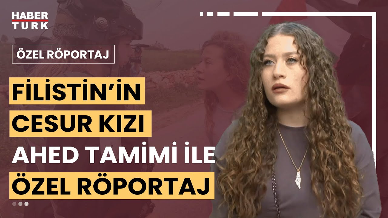 "Filistin'in cesur kızı" Ahed Tamimi Habertürk'te | Özel Röportaj - 21 Ekim 2023 - YouTube