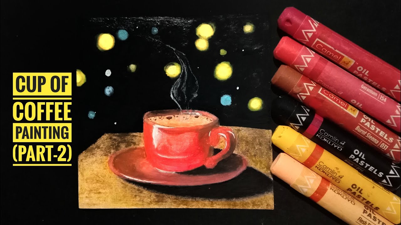 Realistic Coffee Cup and Bokeh light drawing with Oil Pastel (Part-2 ...