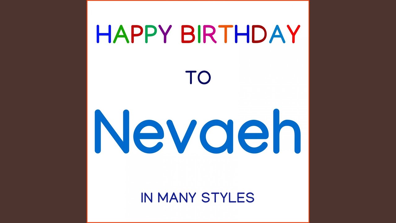 Happy Birthday To Nevaeh - Traditional - YouTube