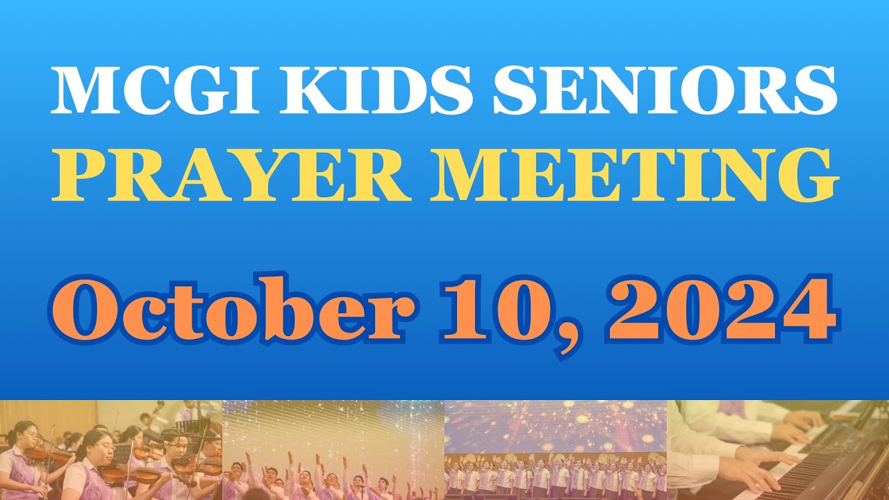 MCGI Kids Seniors Prayer Meeting • Oct 10, 2024 - YouTube