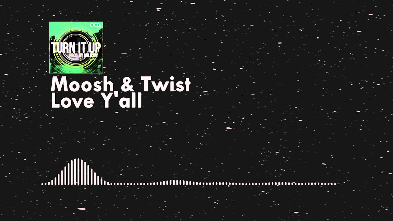 Moosh & Twist - Love Y'all - YouTube