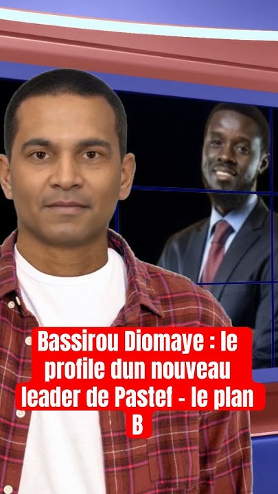Bassirou Diomaye Le Profile Dun Nouveau Leader De Pastef Le Plan B