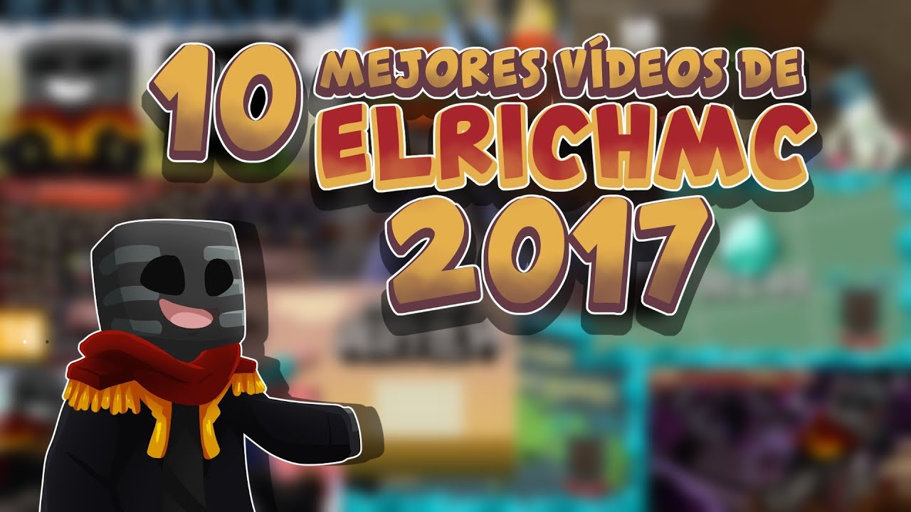 Los 10 mejores vídeos de ElRichMC 2017 - YouTube