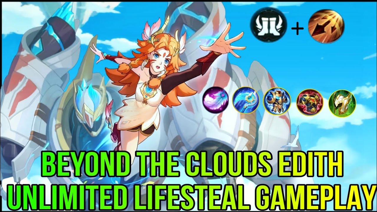 BEYOND THE CLOUD EDITH UNLIMITED LIFESTEAL HACK GAMEPLAY - MLBB - YouTube