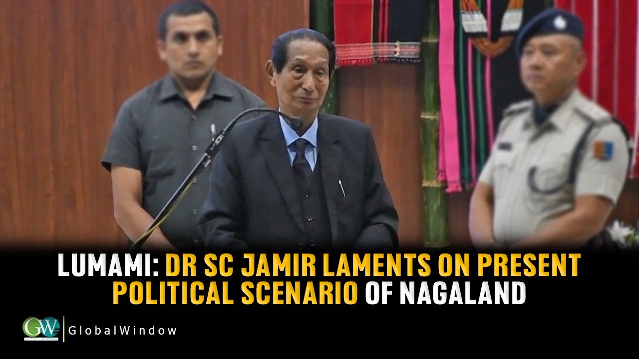 LUMAMI: Dr SC JAMIR LAMENTS ON PRESENT POLITICAL SCENARIO OF NAGALAND ...