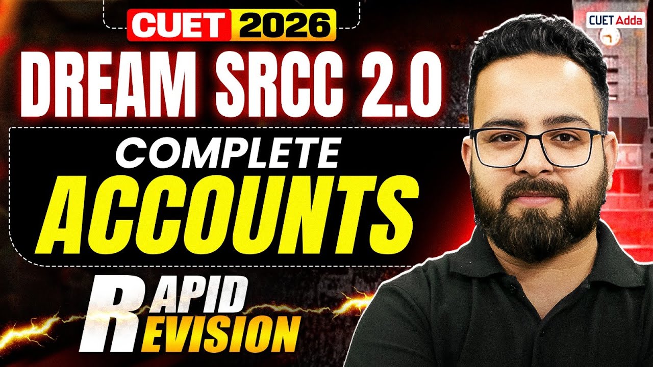 CUET 2026 Accounts One Shot | Dream SRCC 2.0 Complete Rapid Revision ...
