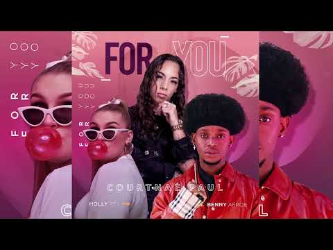 Courtnaé Paul - For You (Official Audio) ft Holly Rey & Benny Afroe ...