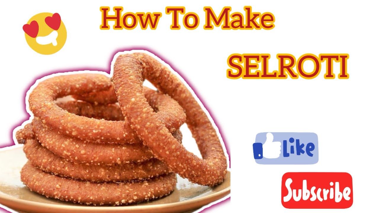 Selroti Recipe || How To Make Sel Roti || - YouTube
