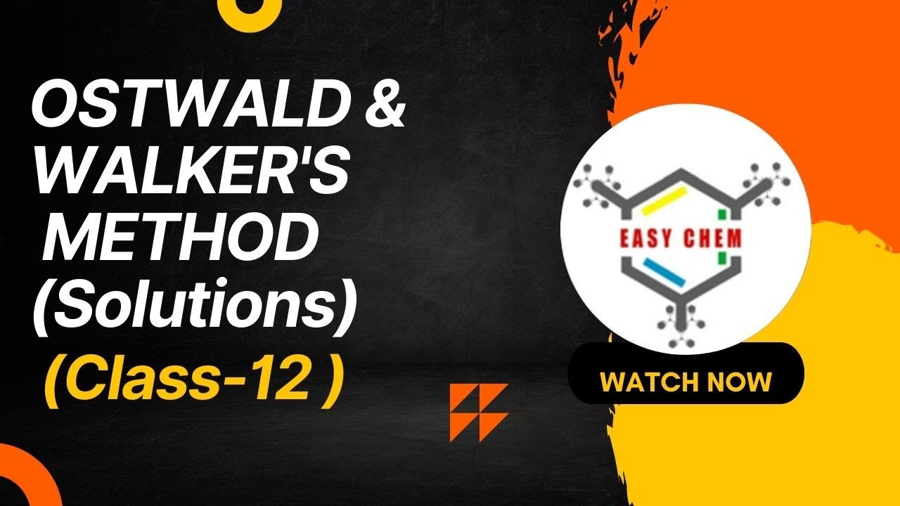 OSTWALD & WALKER'S METHOD (Solutions) I Class-12 I IIT-JEE / NEET ...