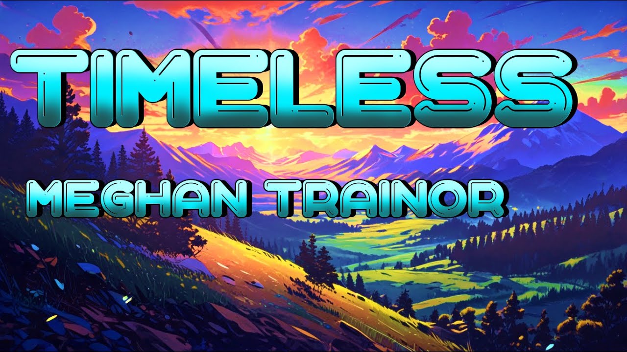 Meghan Trainor - Timeless (Animated Lyrics) - YouTube