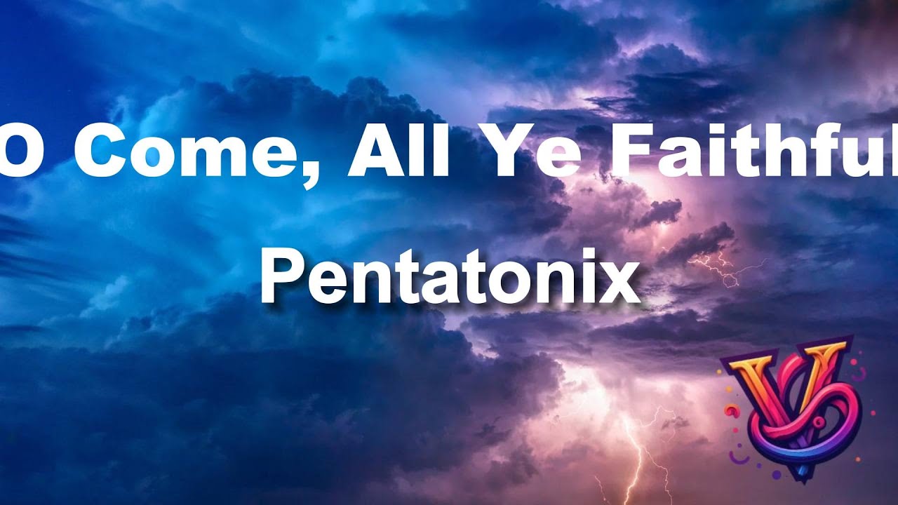 Pentatonix — O Come All Ye Faithful Lyrics Youtube