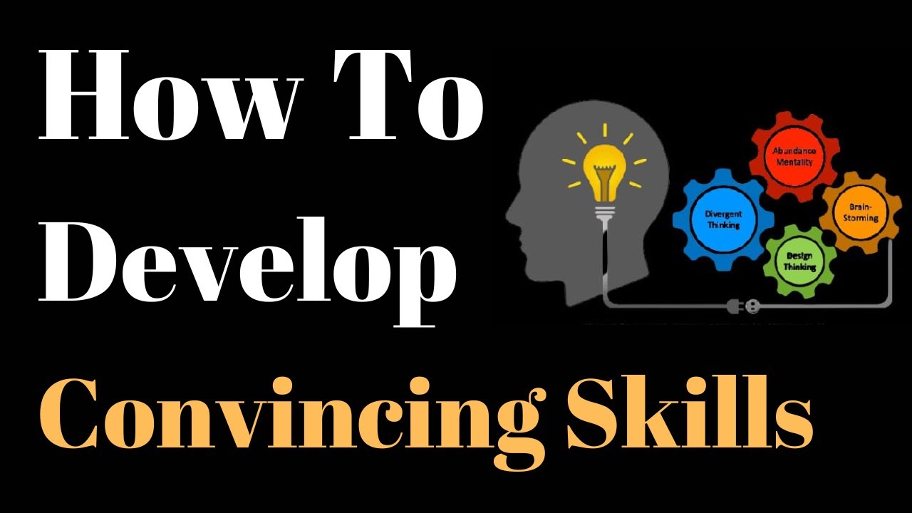 How To Develop Convincing Skills - YouTube
