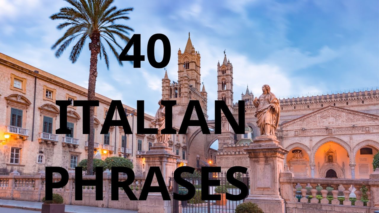 LEARN ITALIAN FAST// 40 ITALIAN PHRASES FOR ALL LEVELS - YouTube