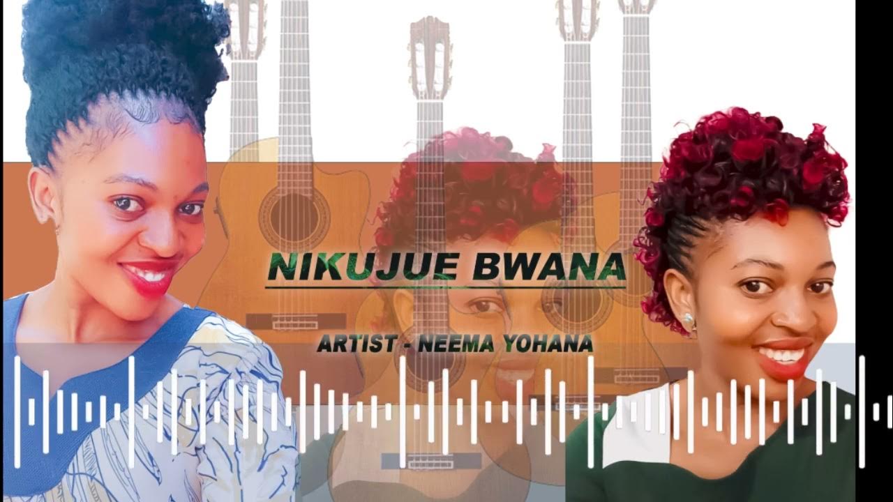 NEEMA YOHANA nikujue Bwana...official audio production.. - YouTube