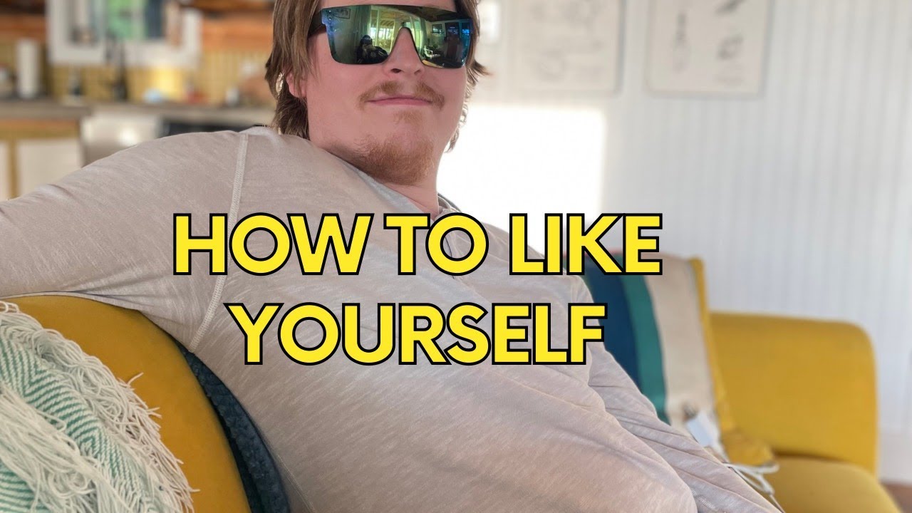 How To Like Yourself - YouTube