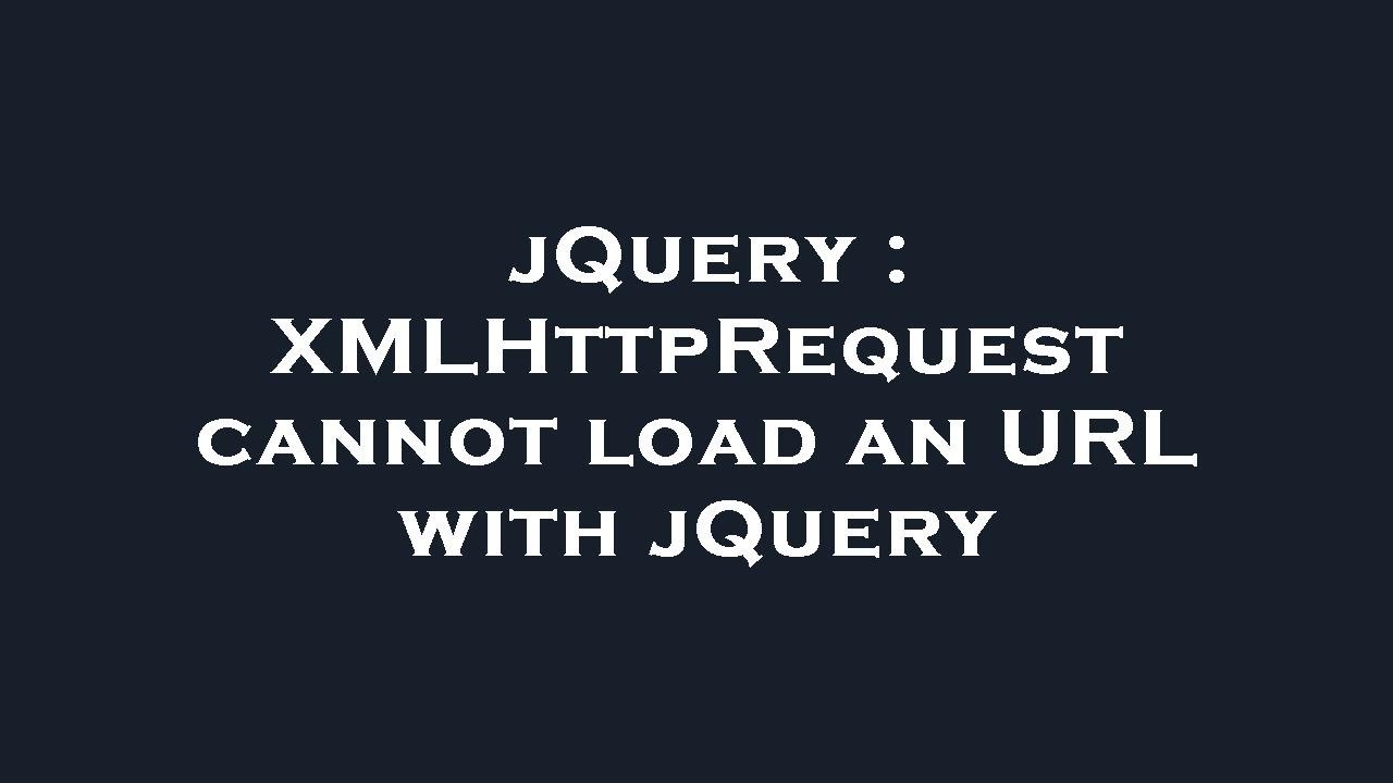 Jquery Xmlrequest Cannot Load An Url With Jquery Youtube 8438