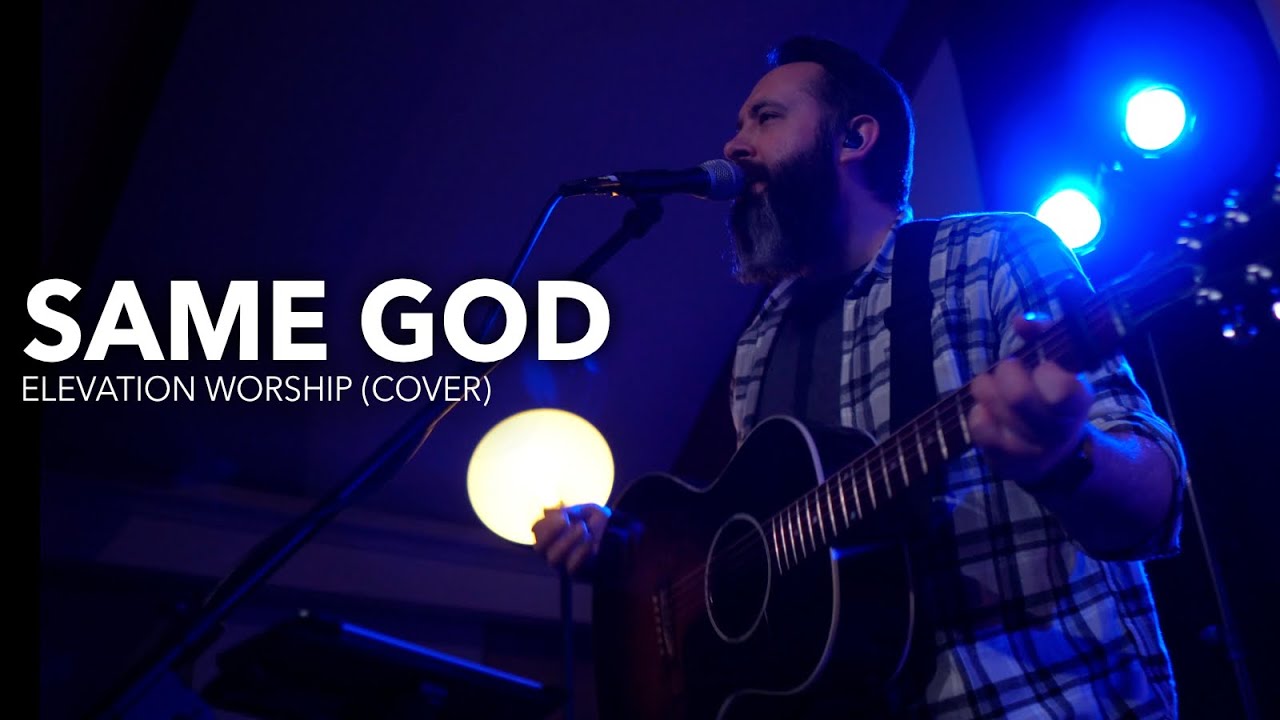 Same God - Elevation Worship (Cover) - YouTube