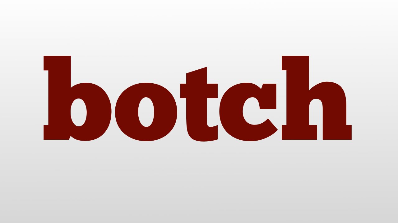 botch meaning and pronunciation - YouTube