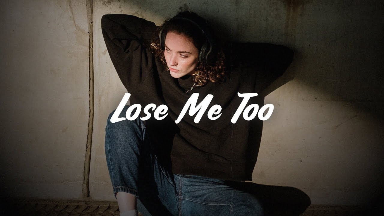 ROSIE - Lose Me Too (Lyrics) - YouTube