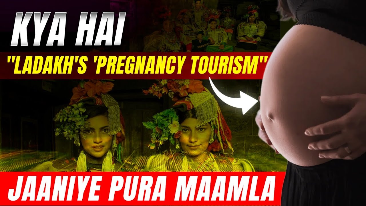 Kya hai "Ladakh's Pregnancy Tourism" ? | Detailed Analysis - YouTube