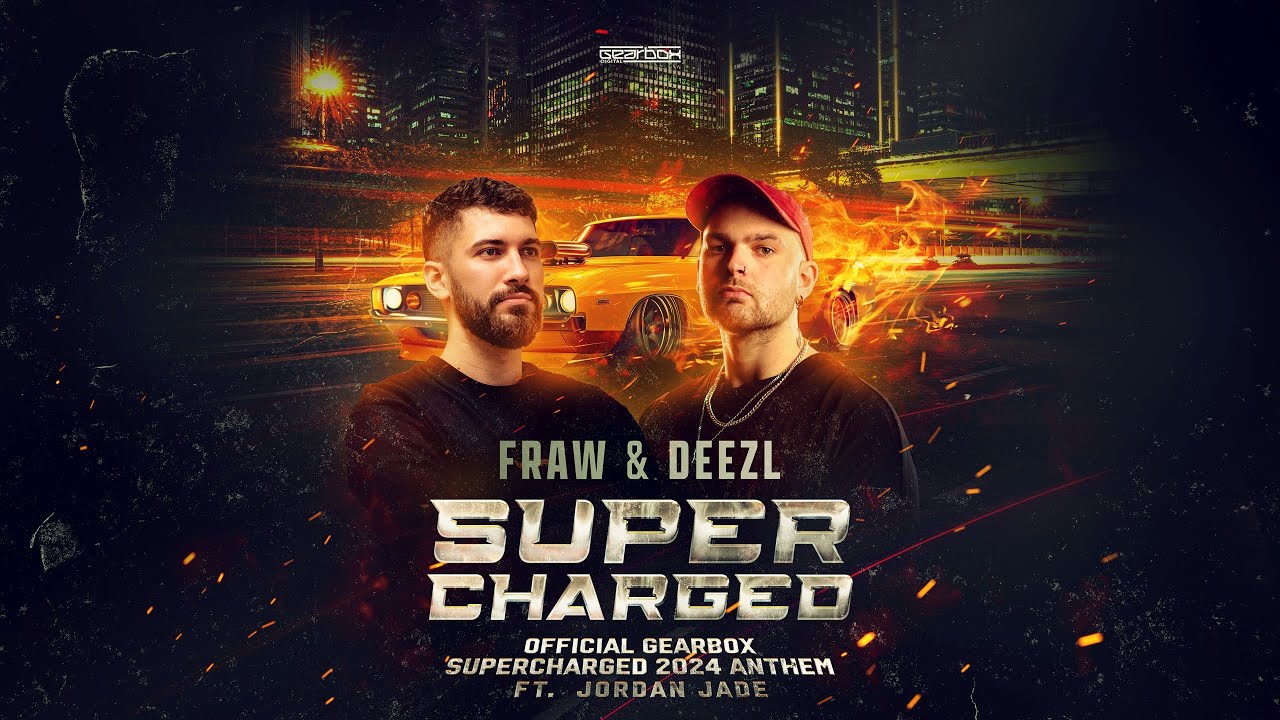 Fraw & DEEZL ft. Jordan Jade - Supercharged (Official Gearbox ...