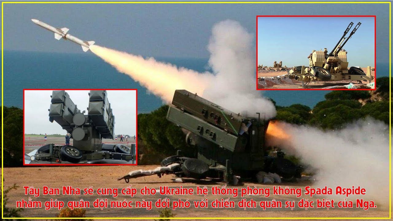 Tây Ban Nha cung cấp hệ thống phòng không Spada Aspide cho Ukraine ...