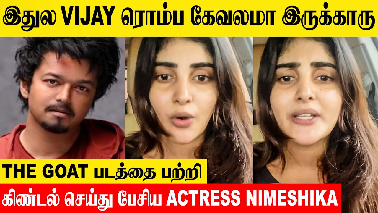 Actress Nimeshika Insults Thalapathy Vijay's The Goat Movie 😱| Punitha ...