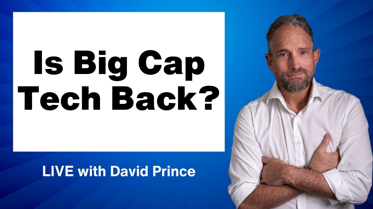 Is Big Cap Tech Back? LIVE with David Prince - YouTube