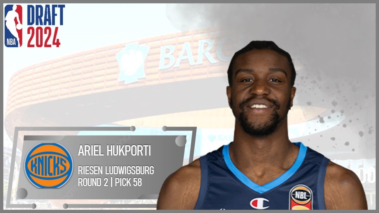 2024 NBA DRAFT: Ariel Hukporti | New York Knicks - YouTube