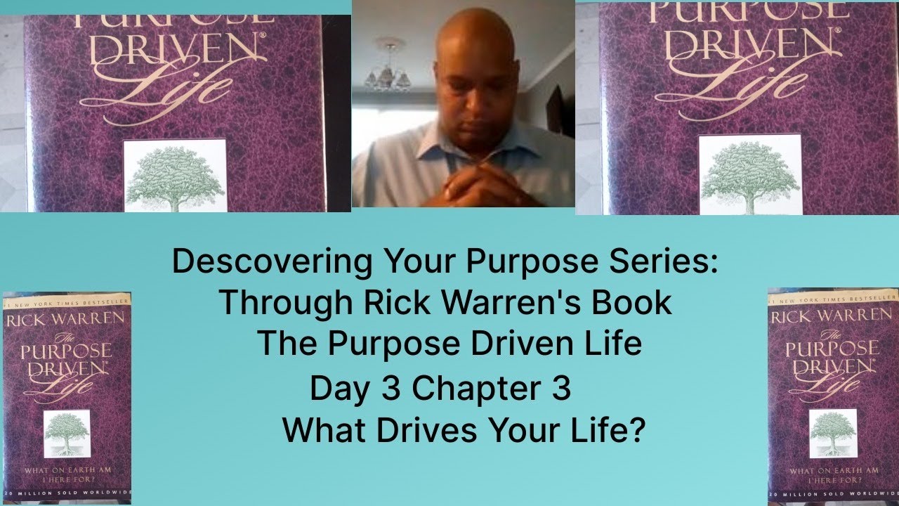 Descovering Your Purpose Series: The Purpose Driven Life Day 3 ( What ...