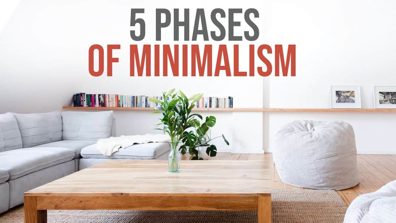 5 Phases of Minimalism - YouTube